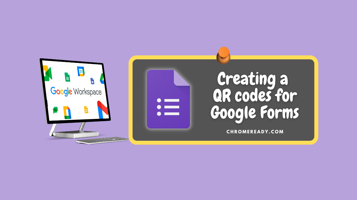 How To Create A QR Code For A Google Form Chrome Ready
